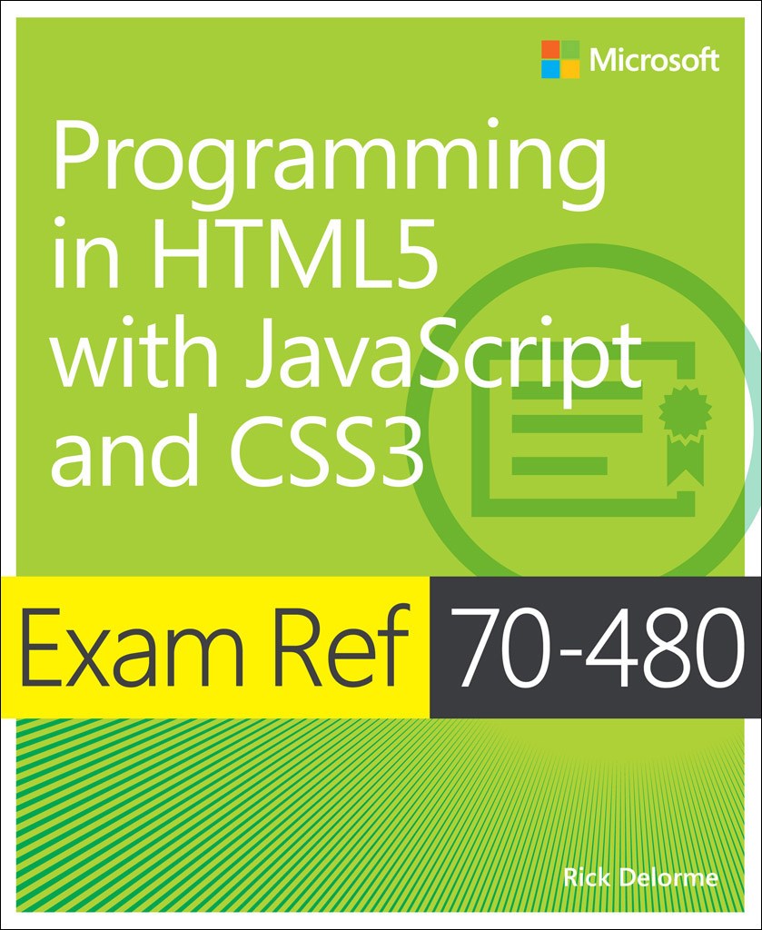 Exam Ref 70-480 Programming in HTML5 with JavaScript and CSS3 (MCSD ...
