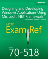 Exam Ref 70-518 Designing and Developing Windows Applications Using Microsoft .NET Framework 4 ...