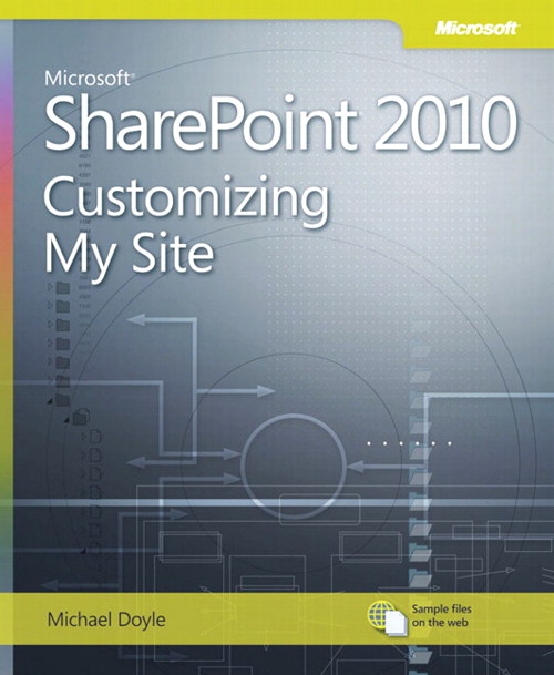 Microsoft SharePoint 2010 Customizing My Site | Microsoft Press Store