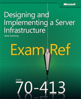 Exam Ref 70-413 Designing and Implementing a Server Infrastructure (MCSE) | Microsoft Press Store